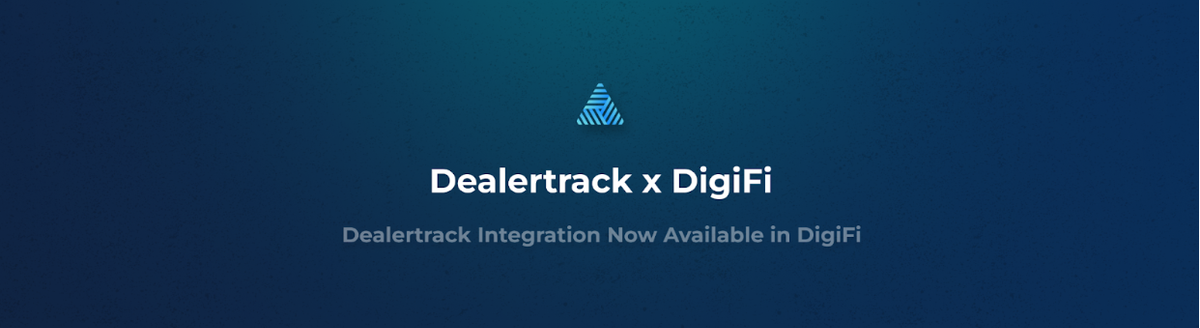 Dealertrack Integration Now Available in DigiFi!